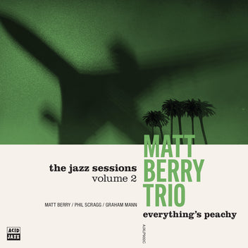Matt Berry Trio - 'Everything's Peachy' (LP/CD) – acid jazz